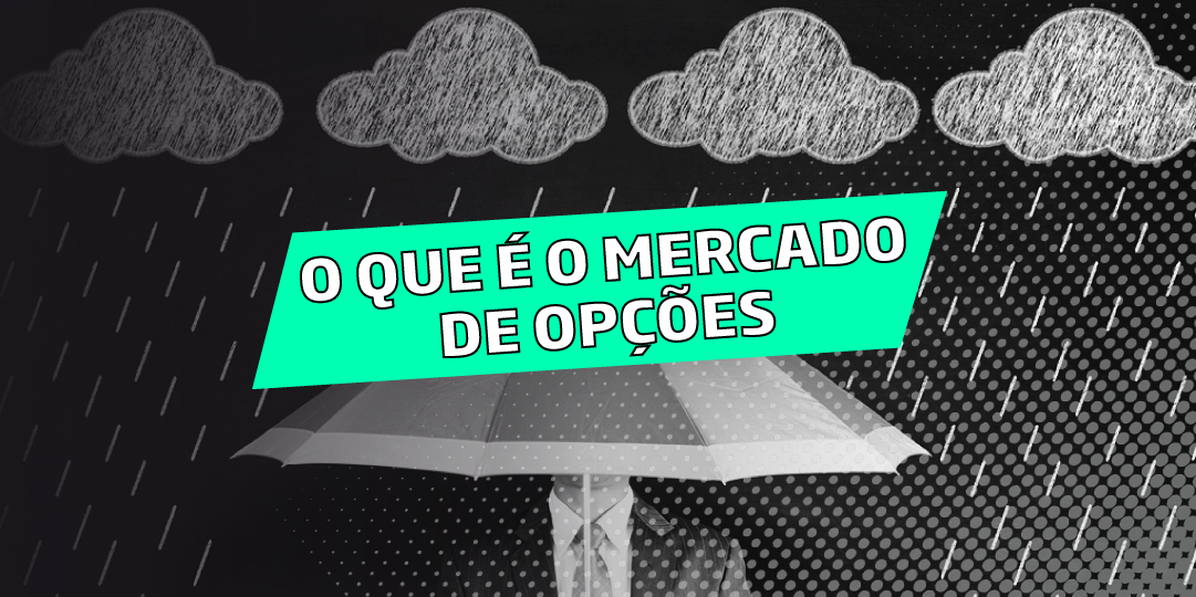 Mercado de Opções: O que é? Como Funciona? Como Investir?